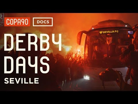 How The Seville Derby Became Spain's Most Heated Rivalry