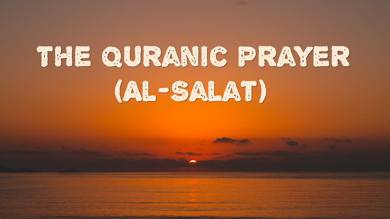 The Quranic Prayer (Al - Salat) step-by-step - YouTube
