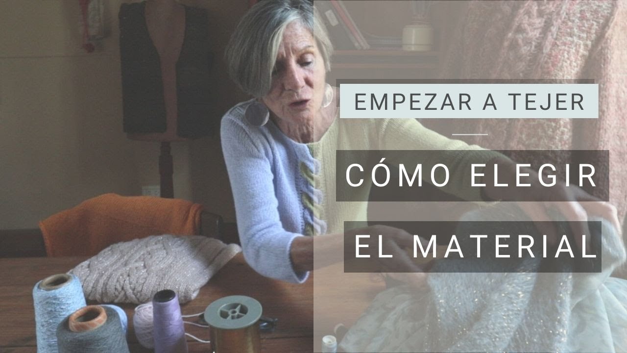 Empezar a #Tejer Cómo elegir el material Aprender a Tejer bien - YouTube