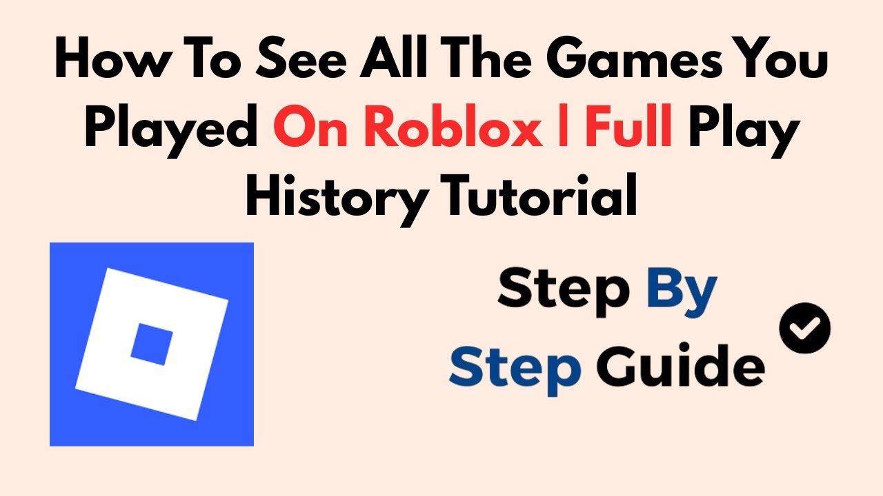 How To See All The Games You Played On Roblox | Full Play History ...