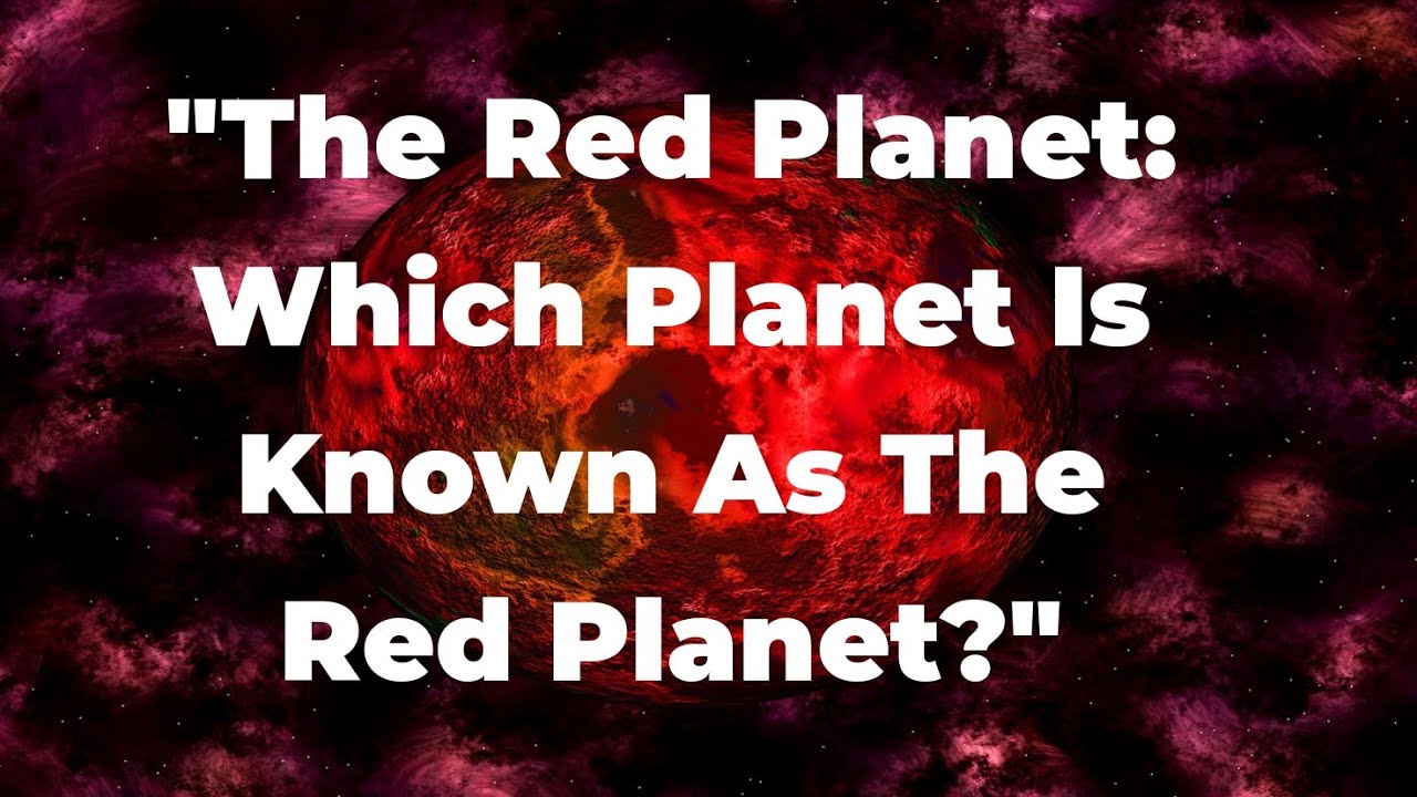 "The Red Planet:Which Planet is Known as the Red Planet?" - YouTube