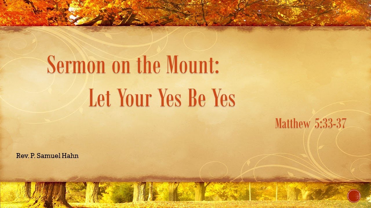 Sermon on the Mount: Let Your Yes Be Yes - YouTube