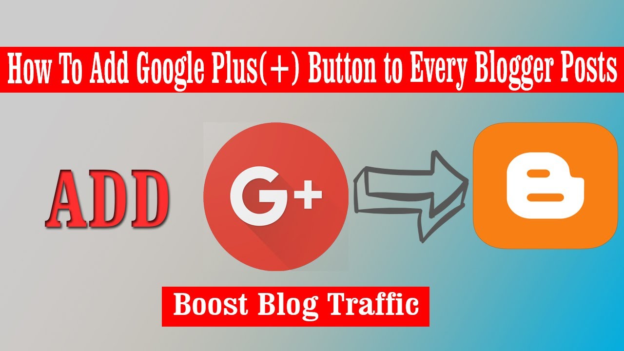 How To Add Google Plus Button to Every Blogger Posts - YouTube