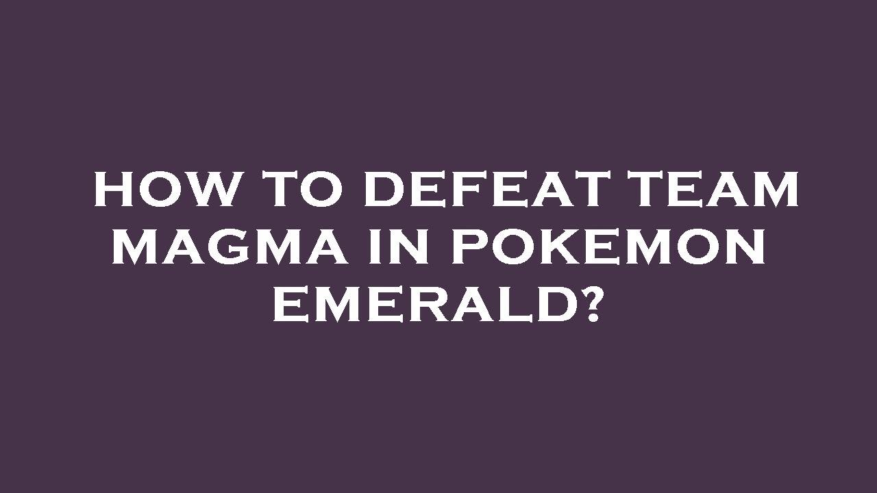 How to defeat team magma in pokemon emerald? - YouTube