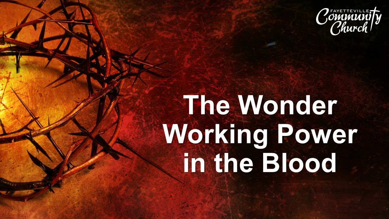 The Wonder Working Power in the Blood - YouTube