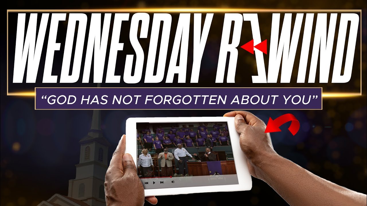 "God Has Not Forgotten About You" |Wednesday Rewind | Rev. Dr. Jerry D ...