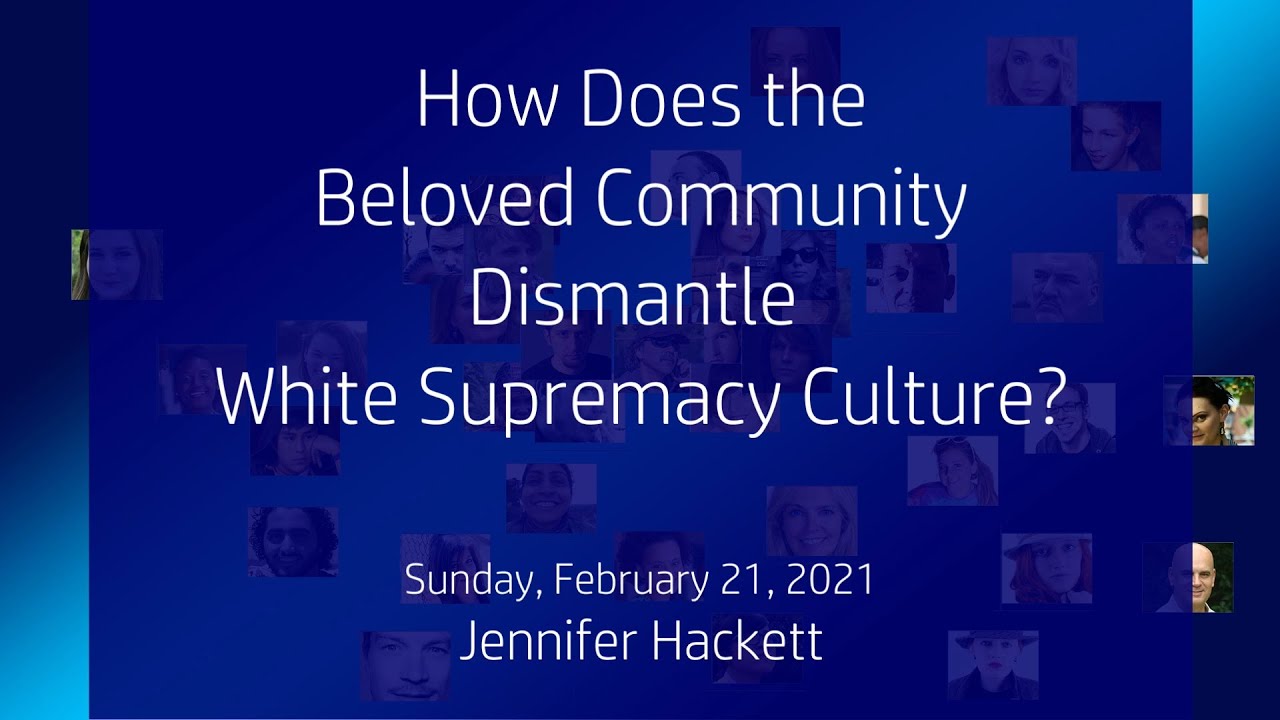 February 21, 2021 "How Does the Beloved Community Dismantle White ...