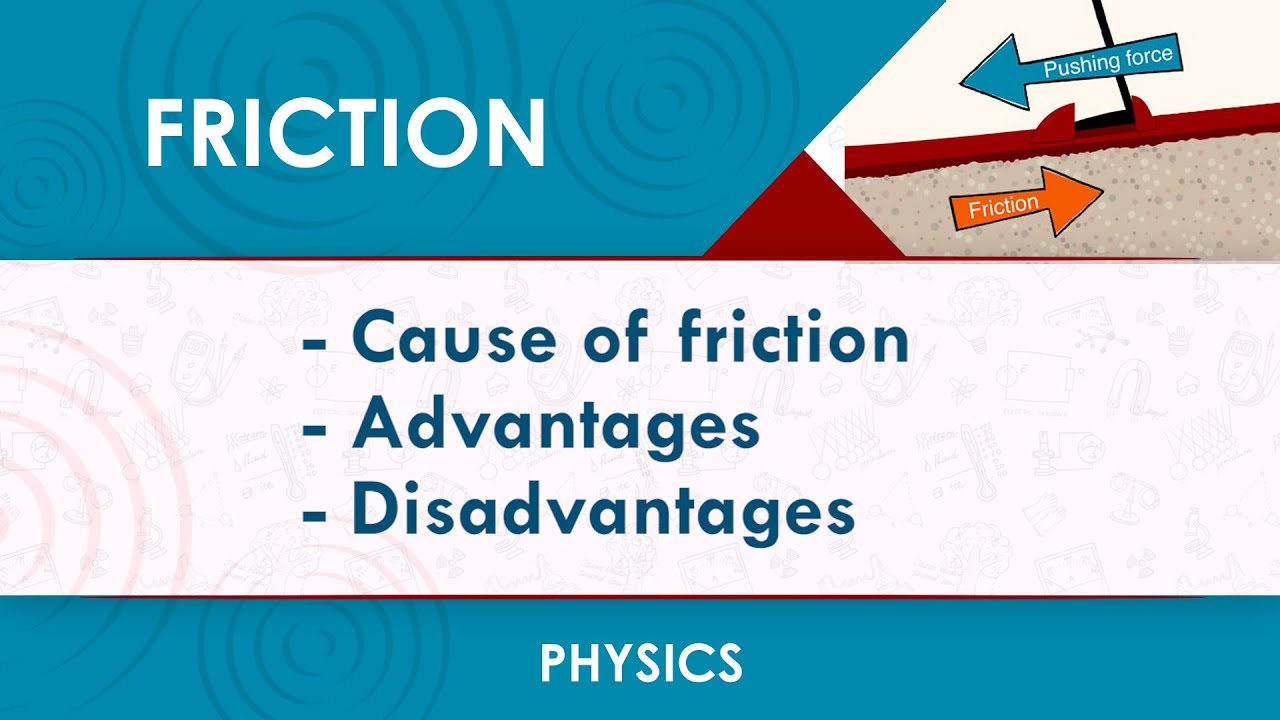 CAUSE OF FRICTION | ADVANTAGES N DISADVANTAGES DUE TO FRICTION |CLASS 8 ...