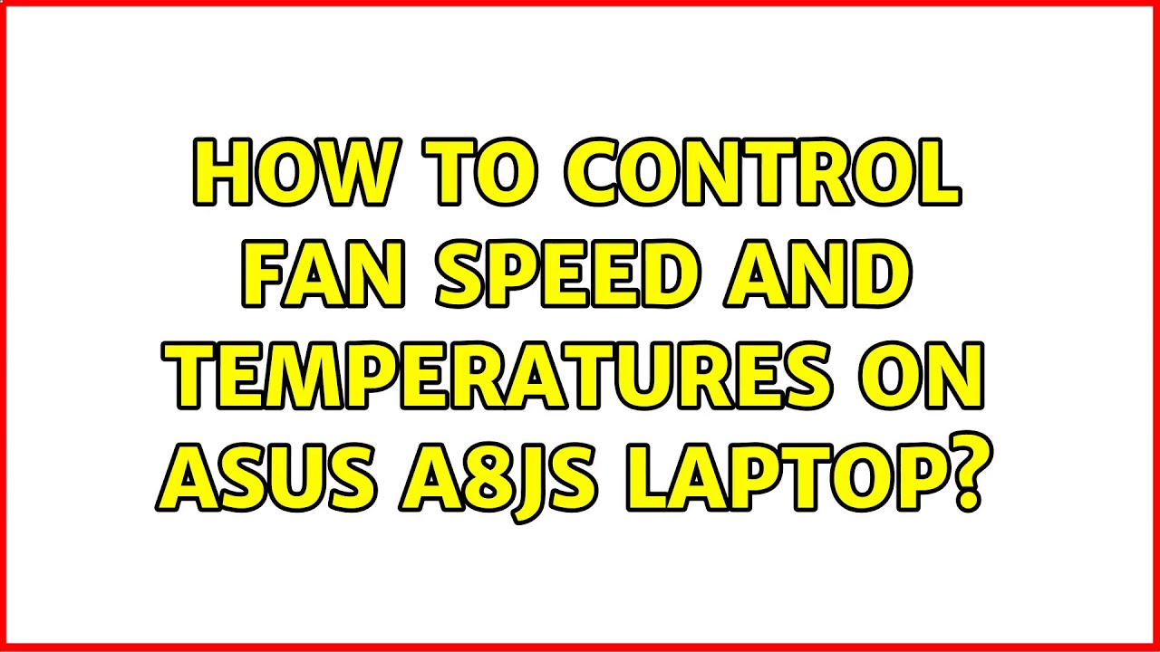 How to control fan speed and temperatures on Asus A8Js laptop? - YouTube