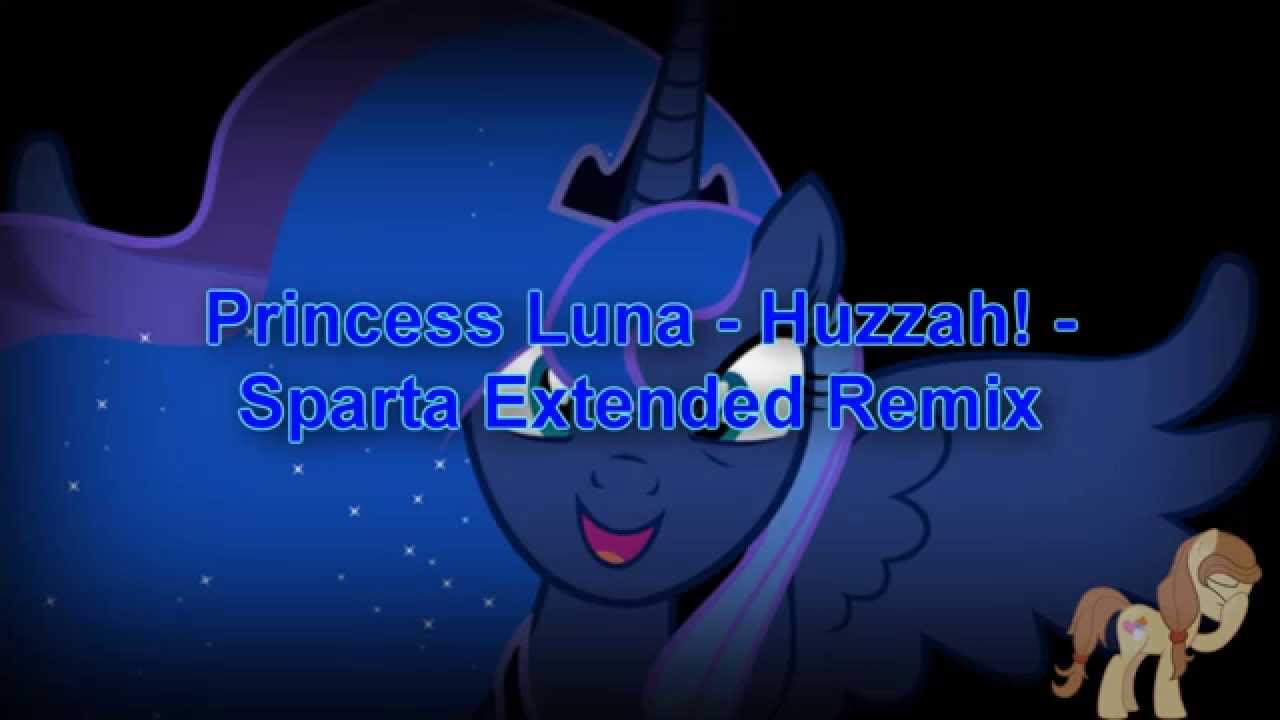 Princess Luna - Huzzah! - Sparta Extended Remix - YouTube