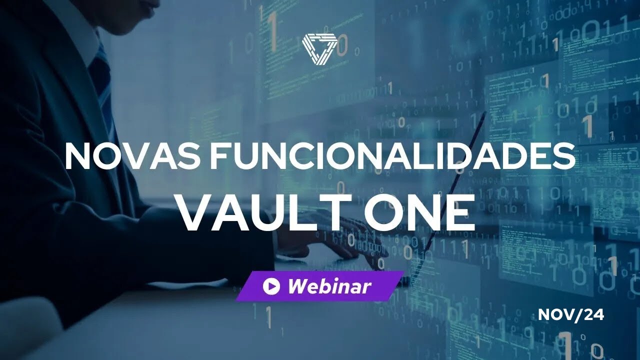 07/11/24 - Webinar Novas funcionalidades VaultOne - YouTube