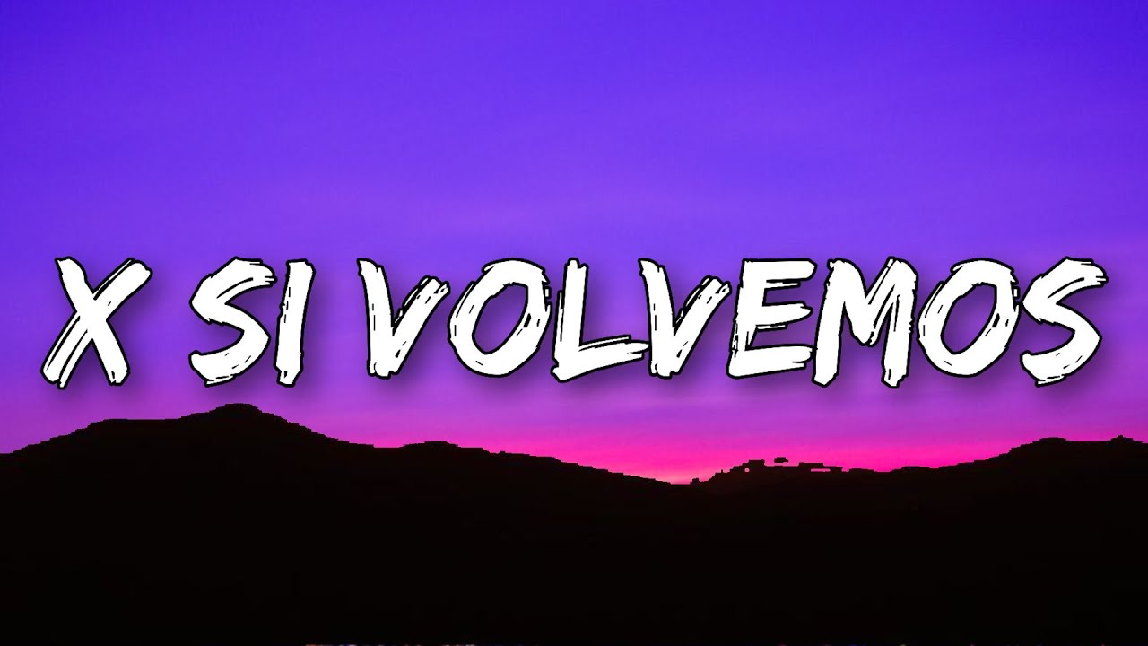 Karol G, Romeo Santos - X SI VOLVEMOS (Letra/Lyrics) Vamo ́a hacerlo ...