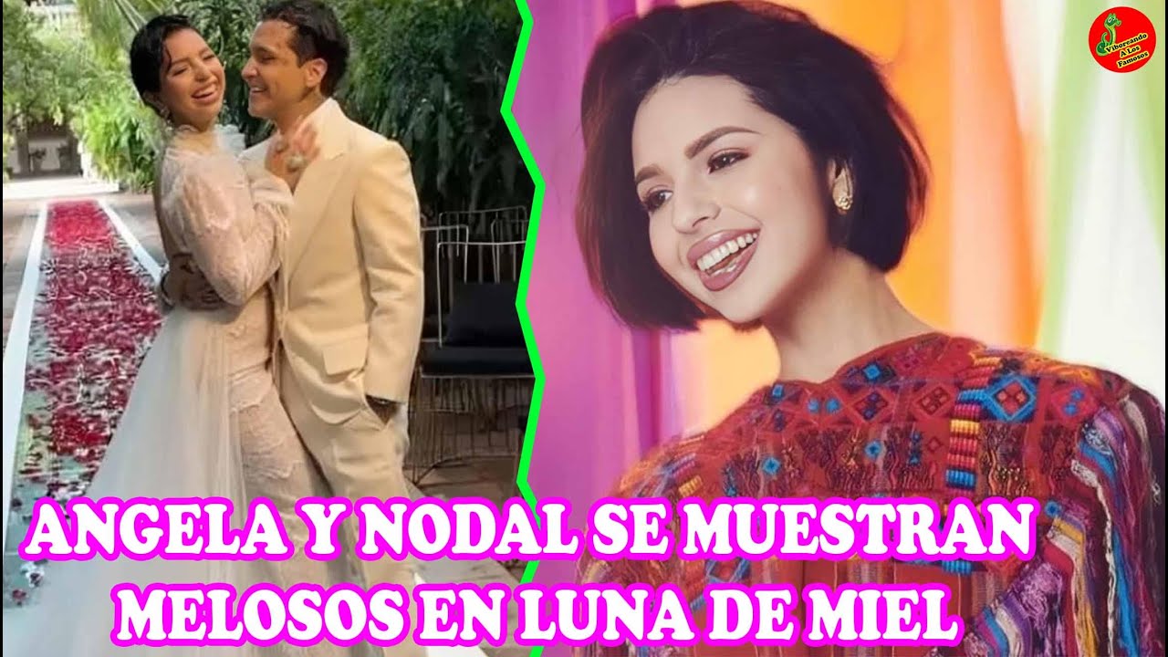 Angela Aguilar y Nodal Aparecen Románticos En Su Luna De Miel Y ...