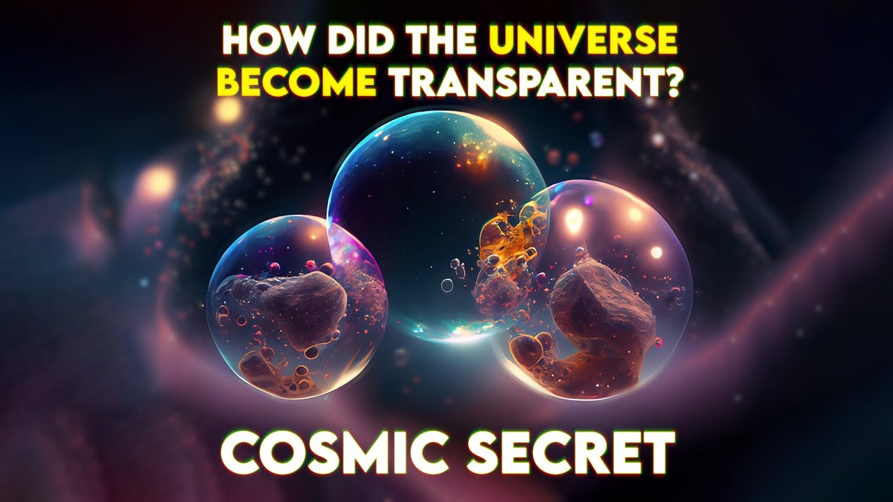 How the Universe Turned Transparent? (James Webb Space Telescope) - YouTube