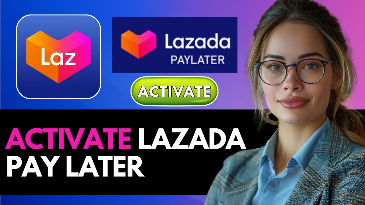 HOW TO ACTIVATE LAZADA PAY LATER NEW UPDATED 2025 GUIDE! - YouTube