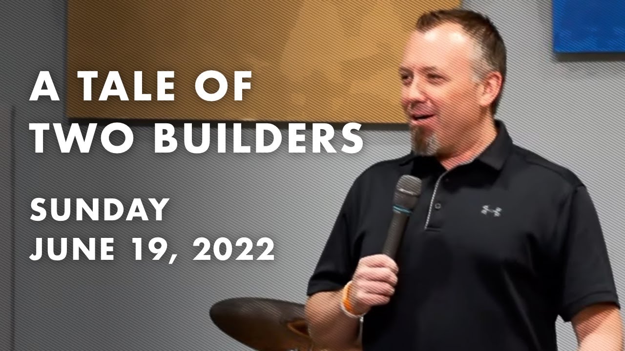 A Tale of Two Builders - June 19, 2022 - YouTube