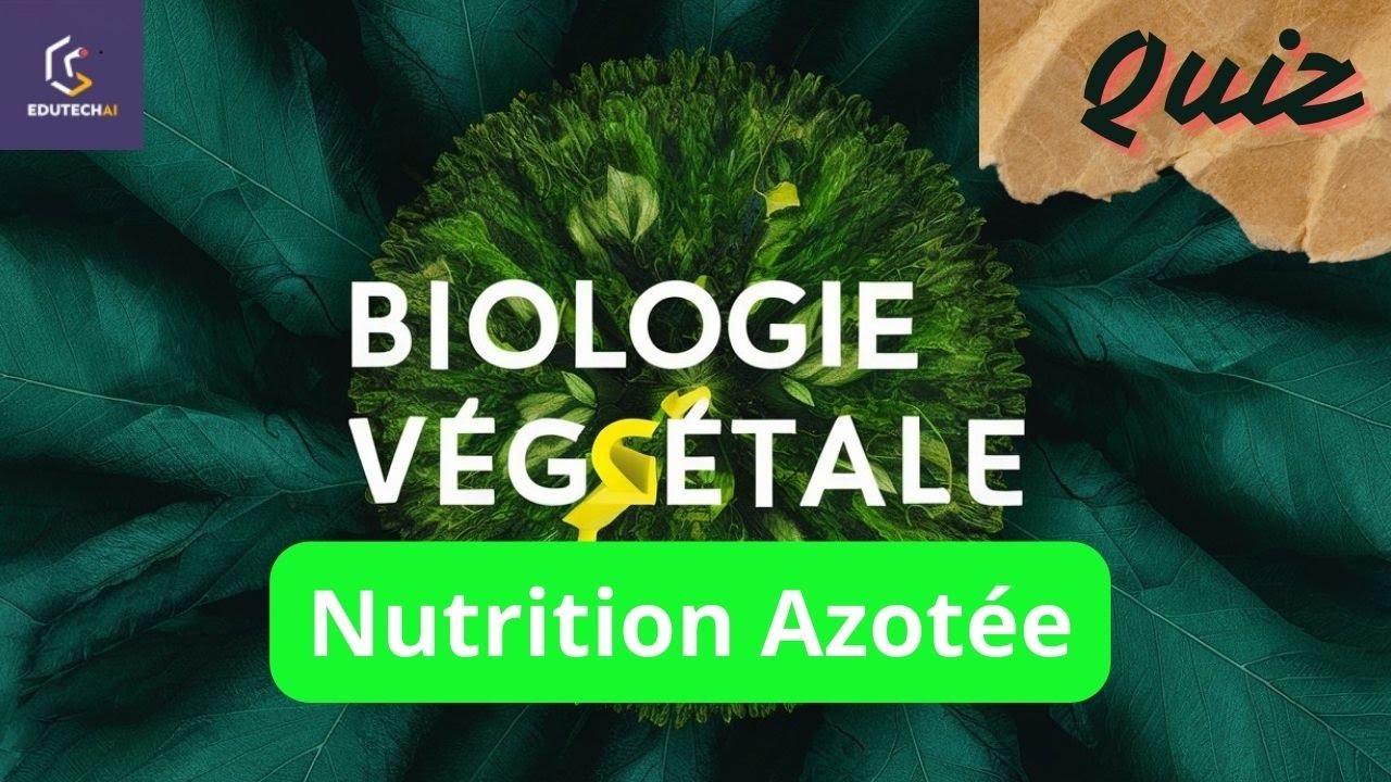 Quiz sur le Rôle Essentiel de l'Azote dans la Nutrition des Végétaux ...