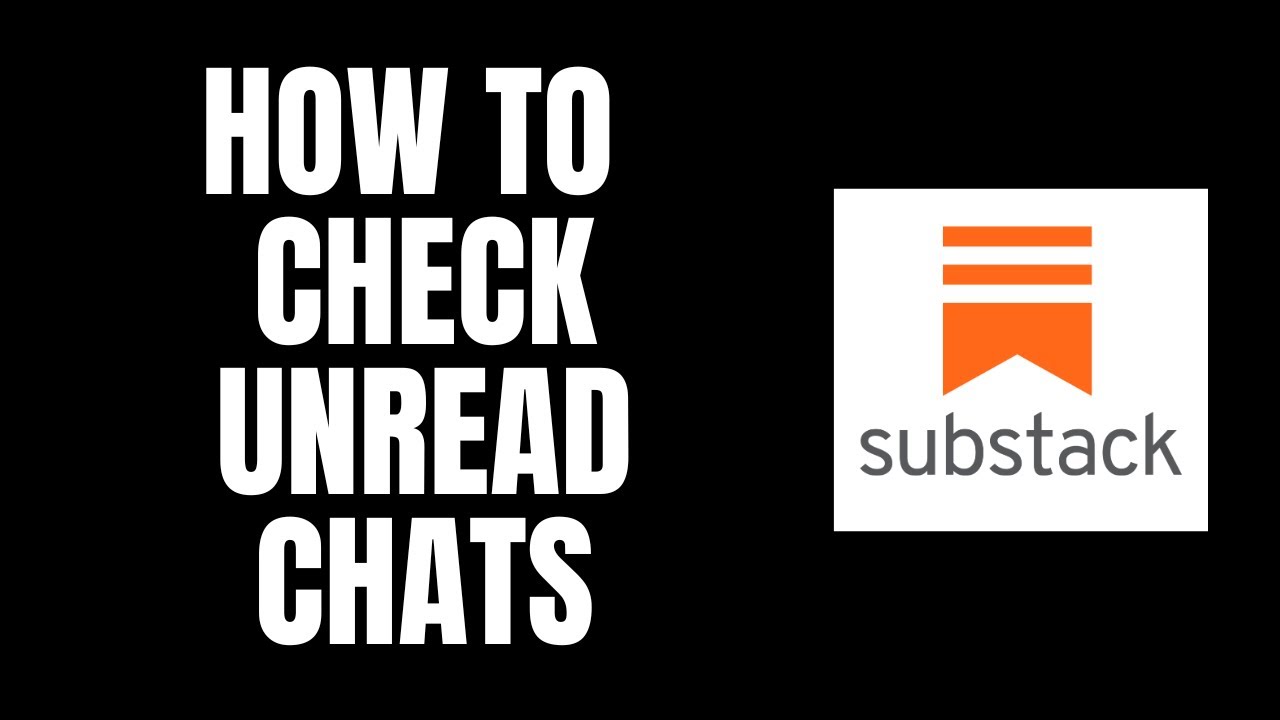 How To Check Unread Chats Substack Tutorials - YouTube