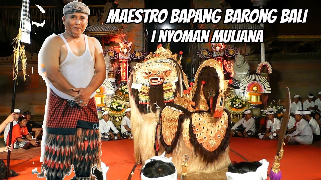 MAESTRO TARI BAPANG BARONG BALI | I NYOMAN MULIANA | NAPAK PERTIWI IDA ...