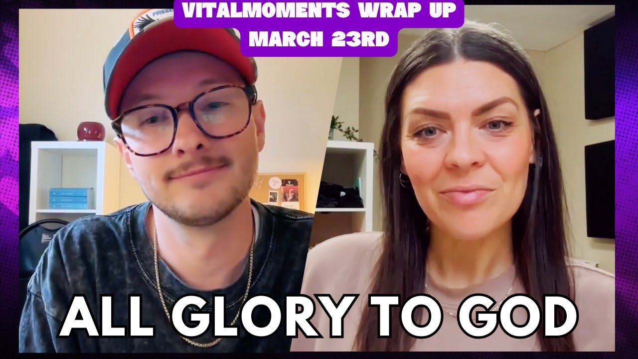 All Glory to God | Vitalmoments Wrap Up | March 23rd - YouTube