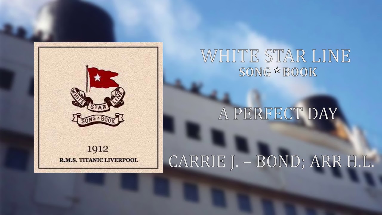White Star Line Song Book CD 1-02 A Perfect Day - YouTube