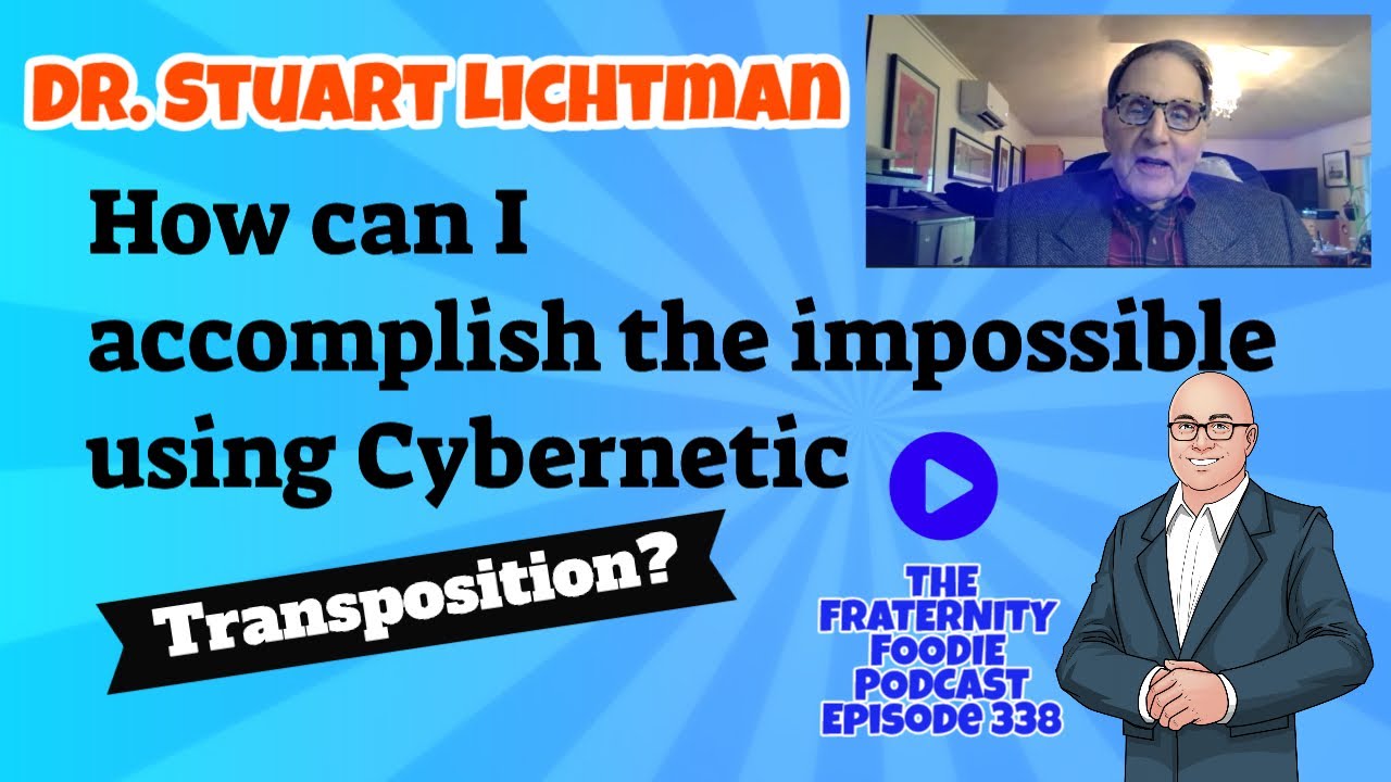 Dr. Stuart Lichtman: How can I accomplish the impossible using Cybernetic Transposition? - YouTube