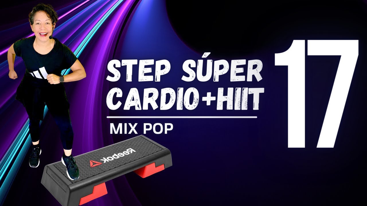 STEP SÚPER CARDIO CLASE COMPLETA NO. 17 - YouTube