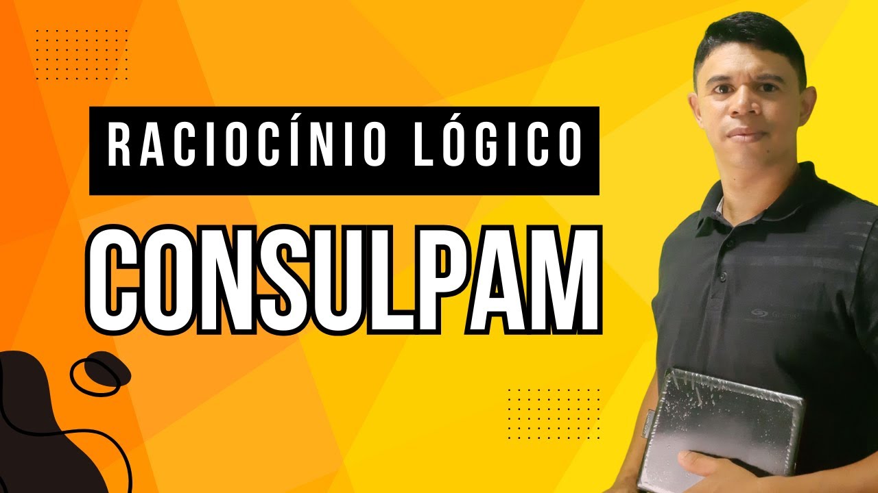 Gabarite Raciocínio Lógico - Banca Instituto Consulpam #21_30 - YouTube