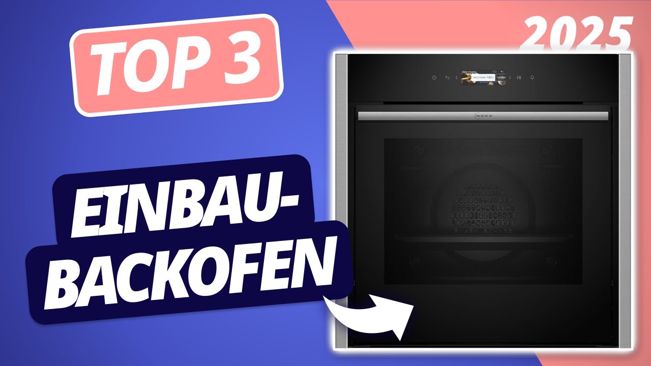 Der beste EINBAU BACKOFEN 2025 | TOP 3 Einbau Backöfen im Vergleich ...