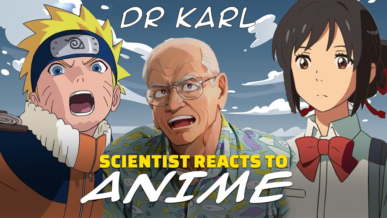 Dr Karl reacts to Anime | Naruto, One Piece, Your Name, Dragon Ball Z ...