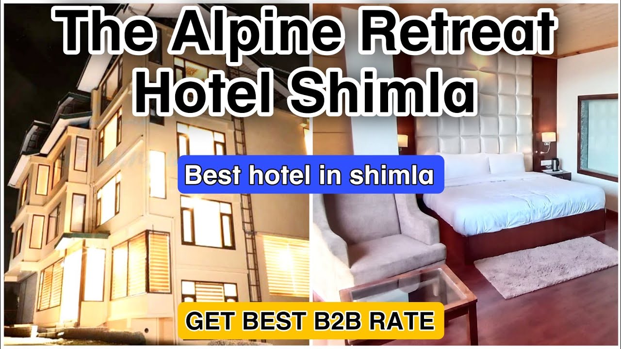 hotel in shimla with best view| the alpine retreat shimla | shoghi ...