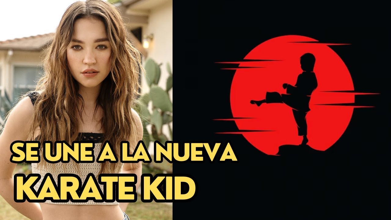 Sadie Stanley se une al elenco de Karate Kid - YouTube