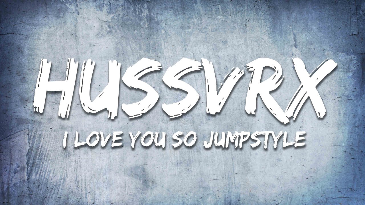 HUSSVRX - I LOVE YOU SO JUMPSTYLE (Ultra Slowed) - YouTube Music