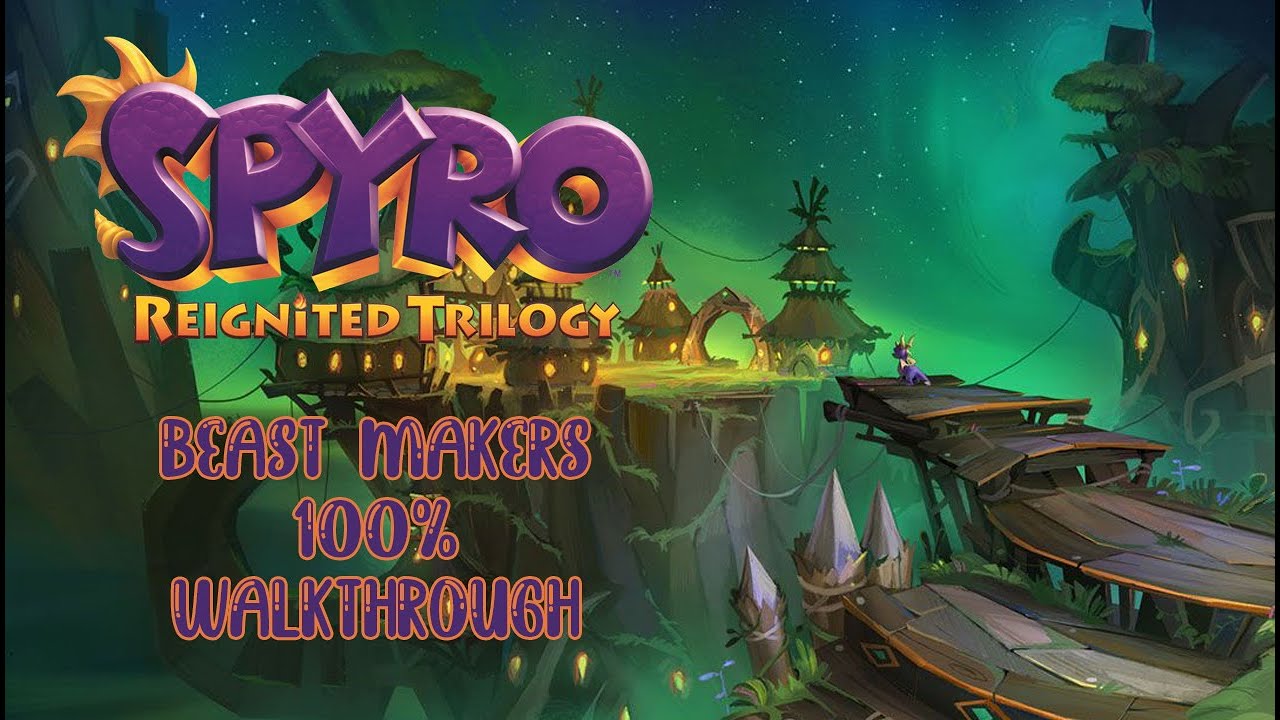 SPYRO REIGNITED TRILOGY-SPYRO THE DRAGON PLATINUM WALKTHROUGH-BEAST ...