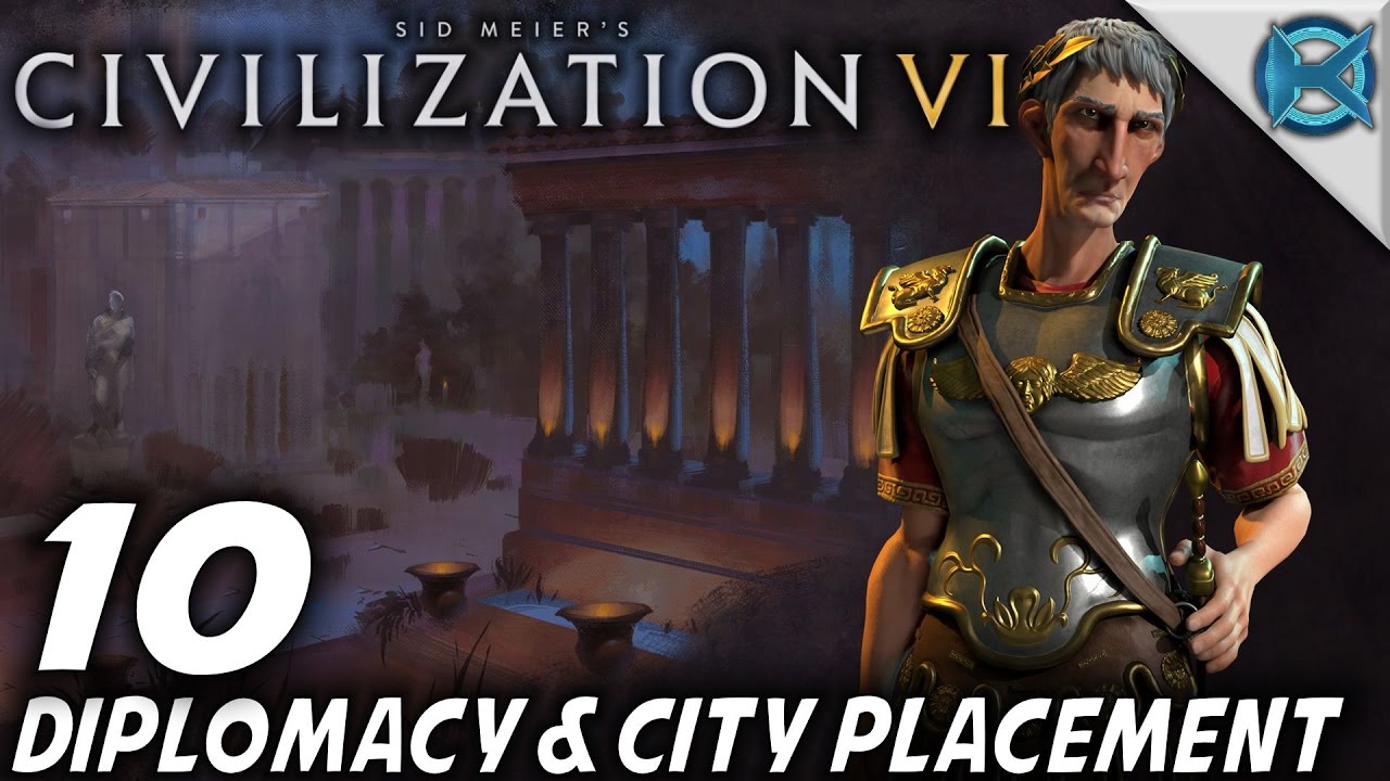 Civilization VI | EP 10 | Diplomacy & City Placement | Let's Play ...