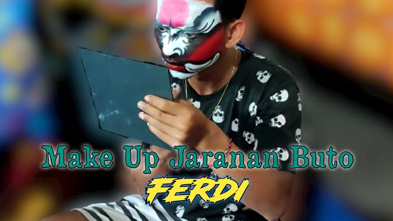 Tutorial Make Up Jaranan Buto Versi Ferdi - YouTube
