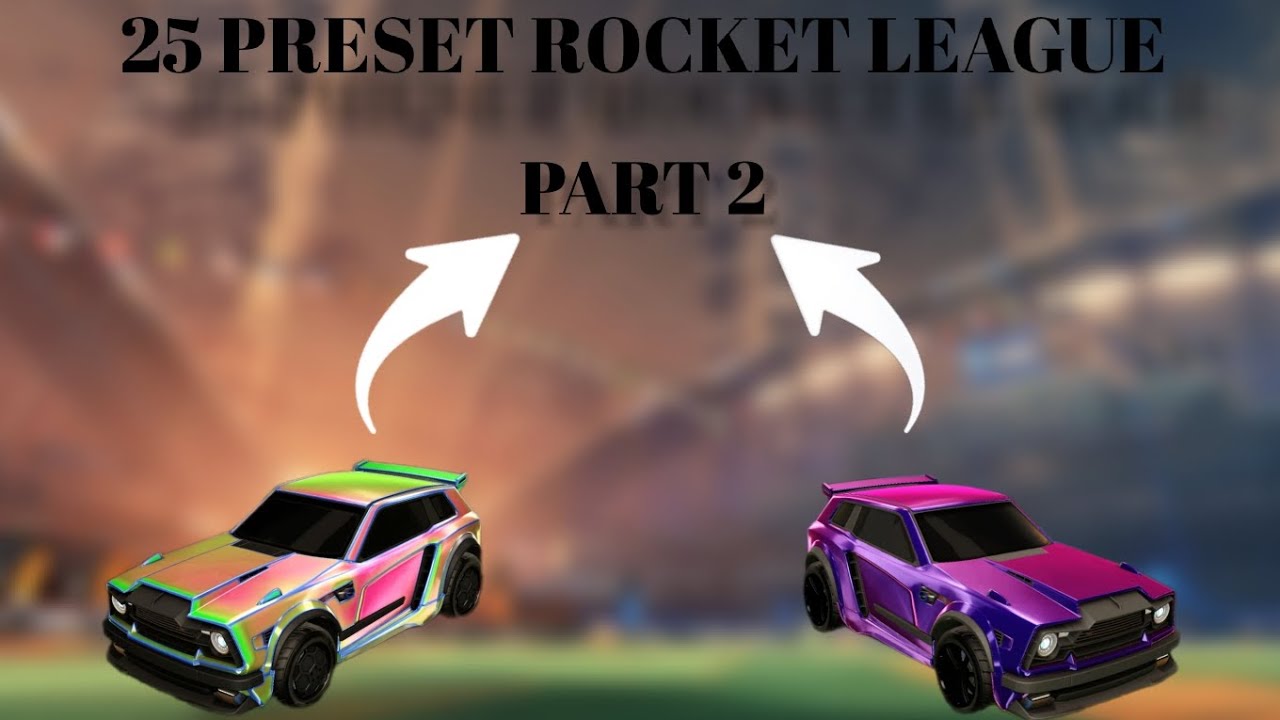 25 PRESET PRO ROCKET LEAGUE (PART 2) - YouTube