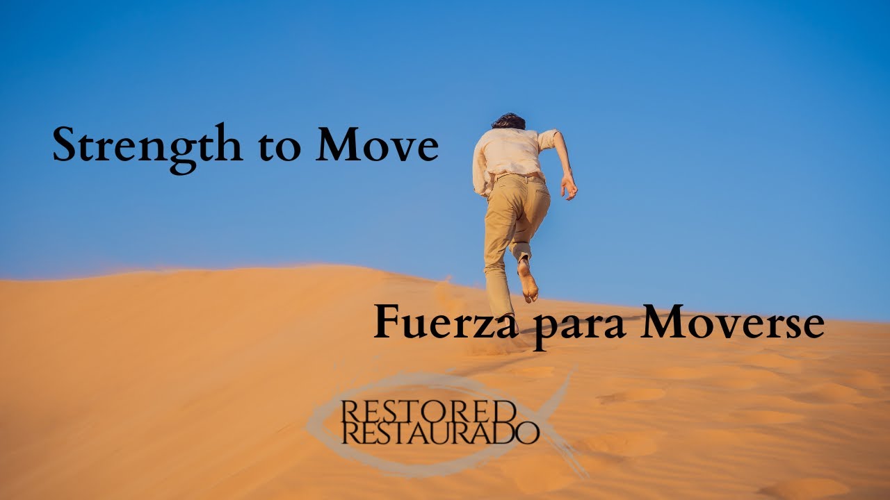Strength to Move / Fuerza para Moverse - YouTube