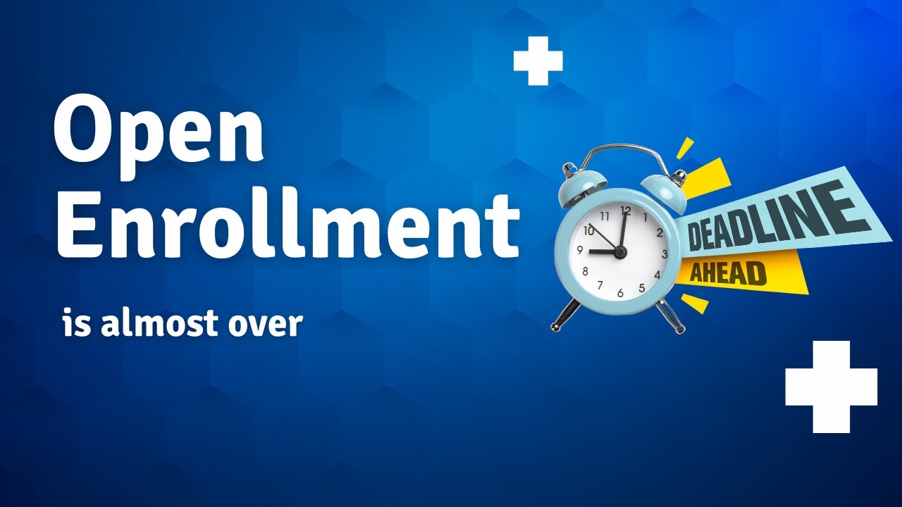 Open Enrollment is Almost Over | Deadline reminder - YouTube