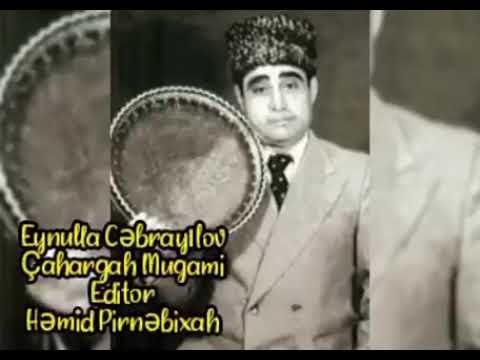 Eynulla Cəbrayılov - Çahargah Mugamı