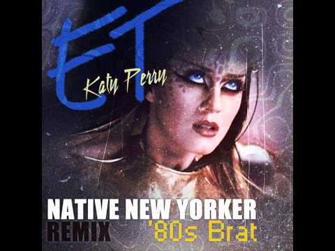 ET (Native New Yorker '80s Brat Remix) - Katy Perry