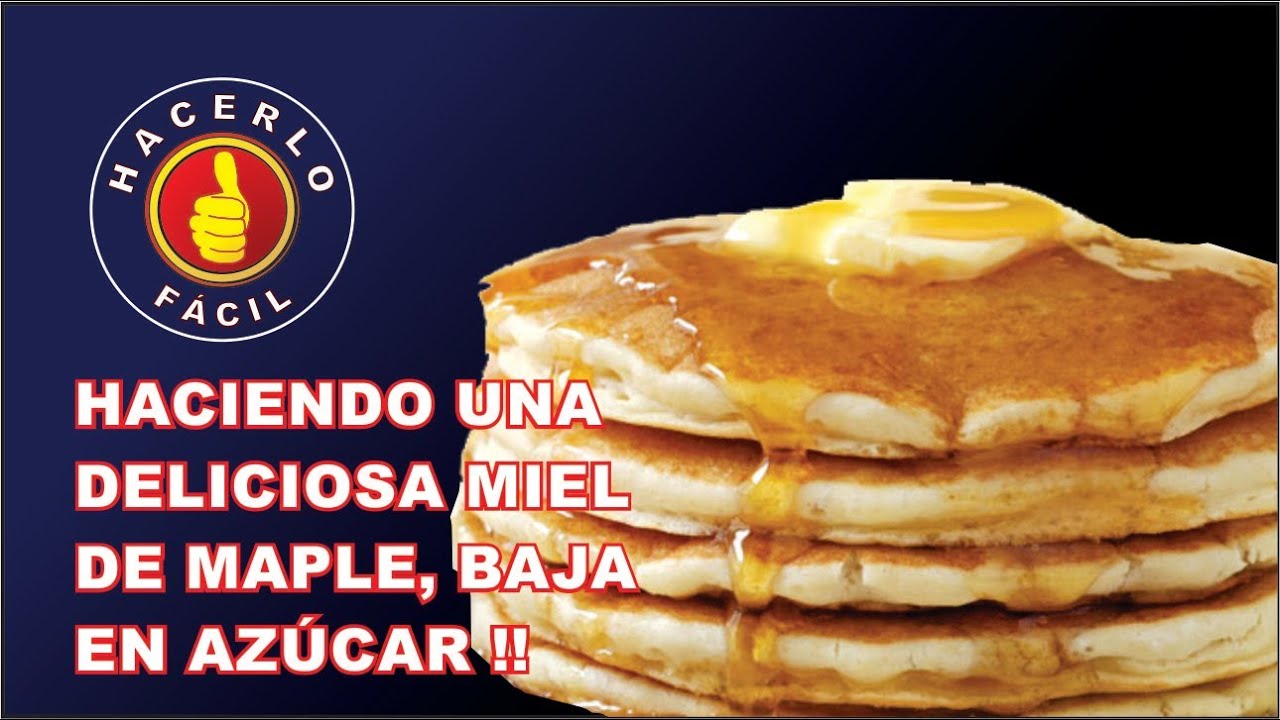Miel de Maple - Deliciosa Y Baja en Azúcar | Hacerlo Fácil - YouTube