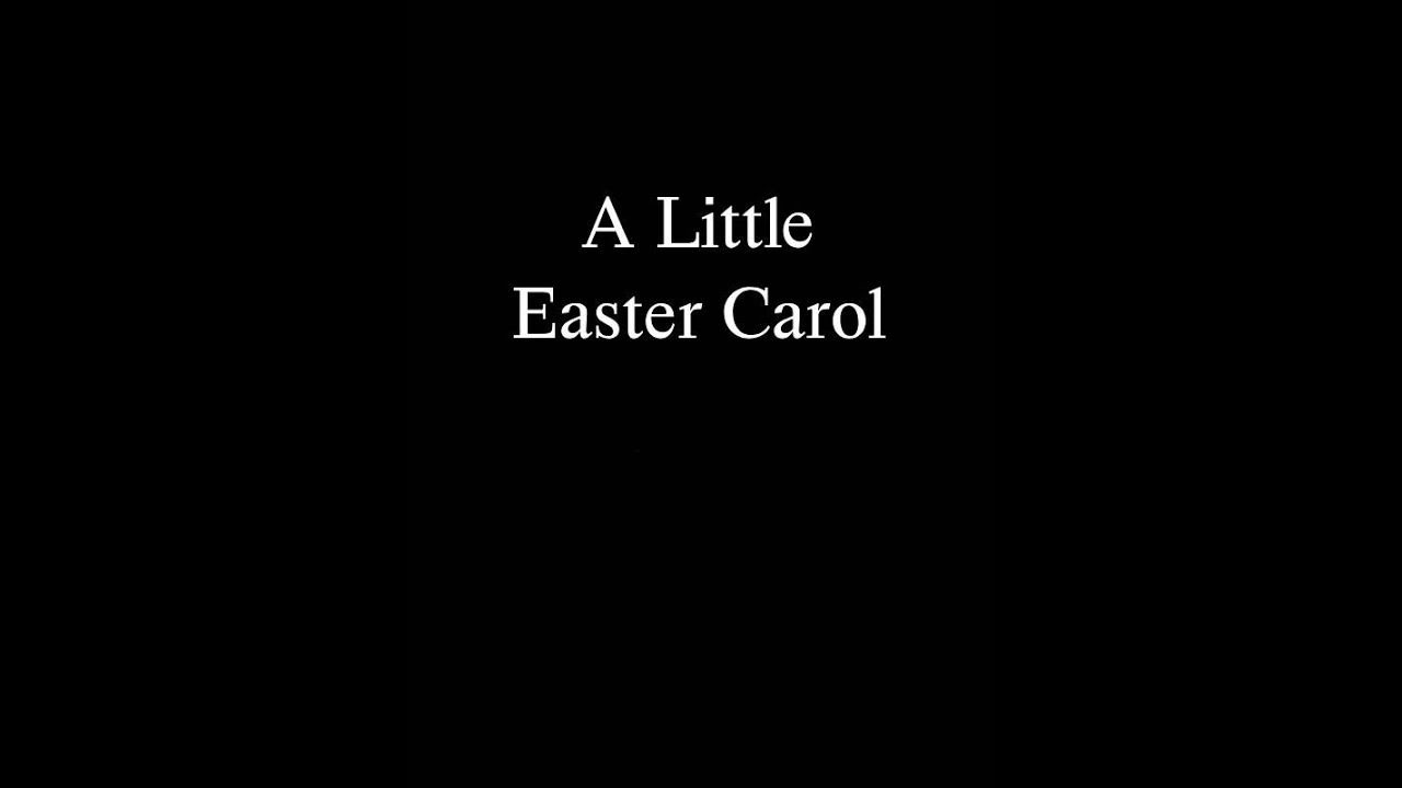 A Little Easter Carol - YouTube