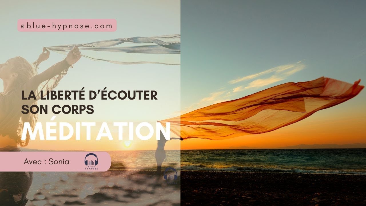 🎧 La Liberté d’Écouter Son Corps – Relaxation et Méditation Guidée ...