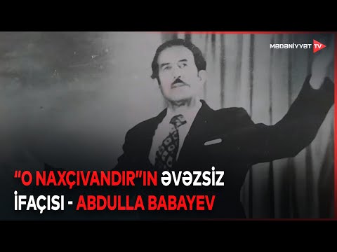 “O Naxçıvandır” mahnısı ilə məşhur olan Abdulla Babayevin 100 yaşı tamam olub