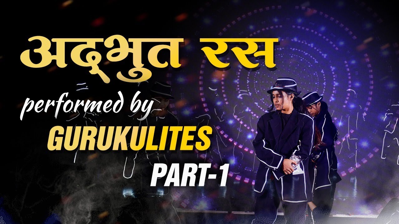 Adbhut Ras (Part-1) Performed by Gurukulites | Annual Day @cpgurukul ...