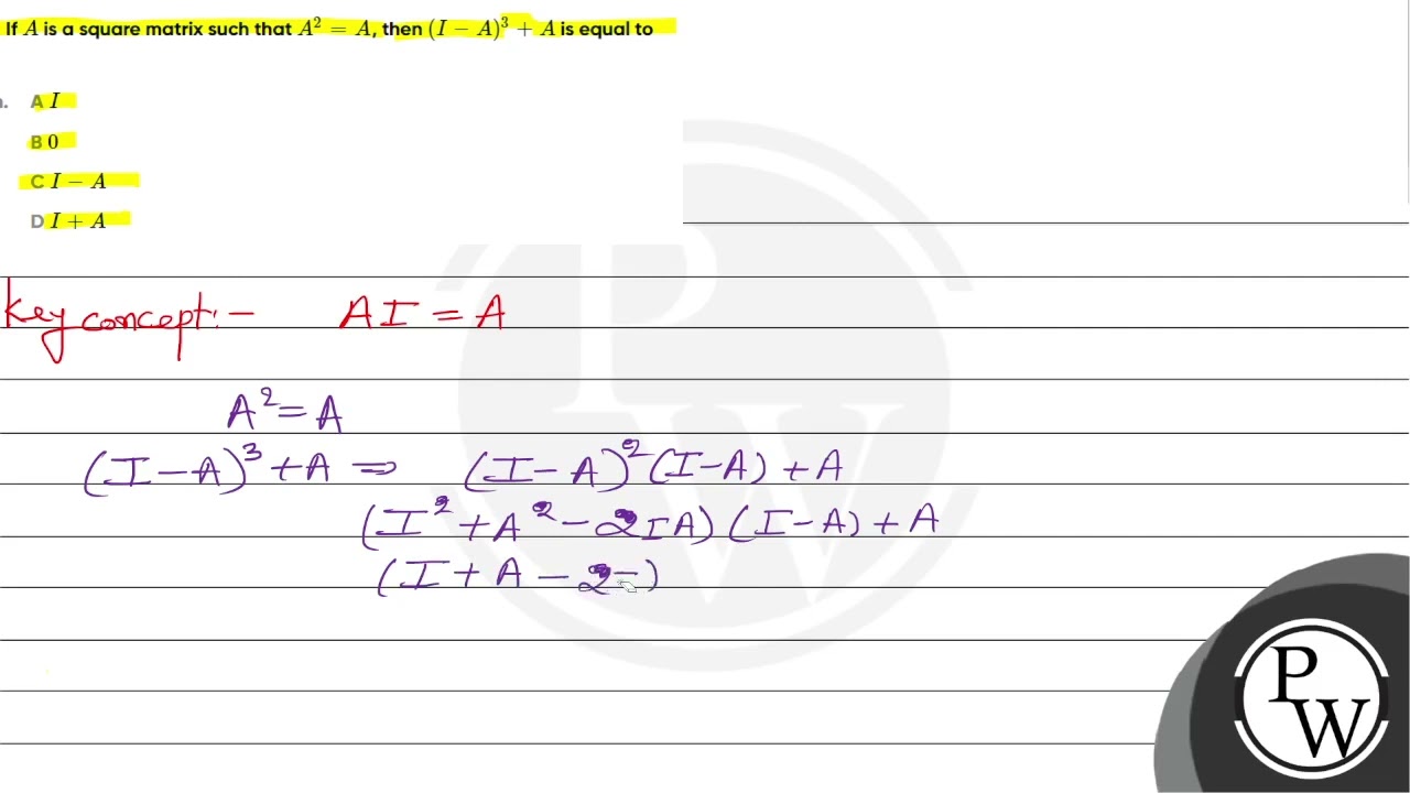If A Is A Square Matrix Such That A 2 A Then I A 3 A If A Is A Square Matrix Such That A 2 A Then I A 3 A