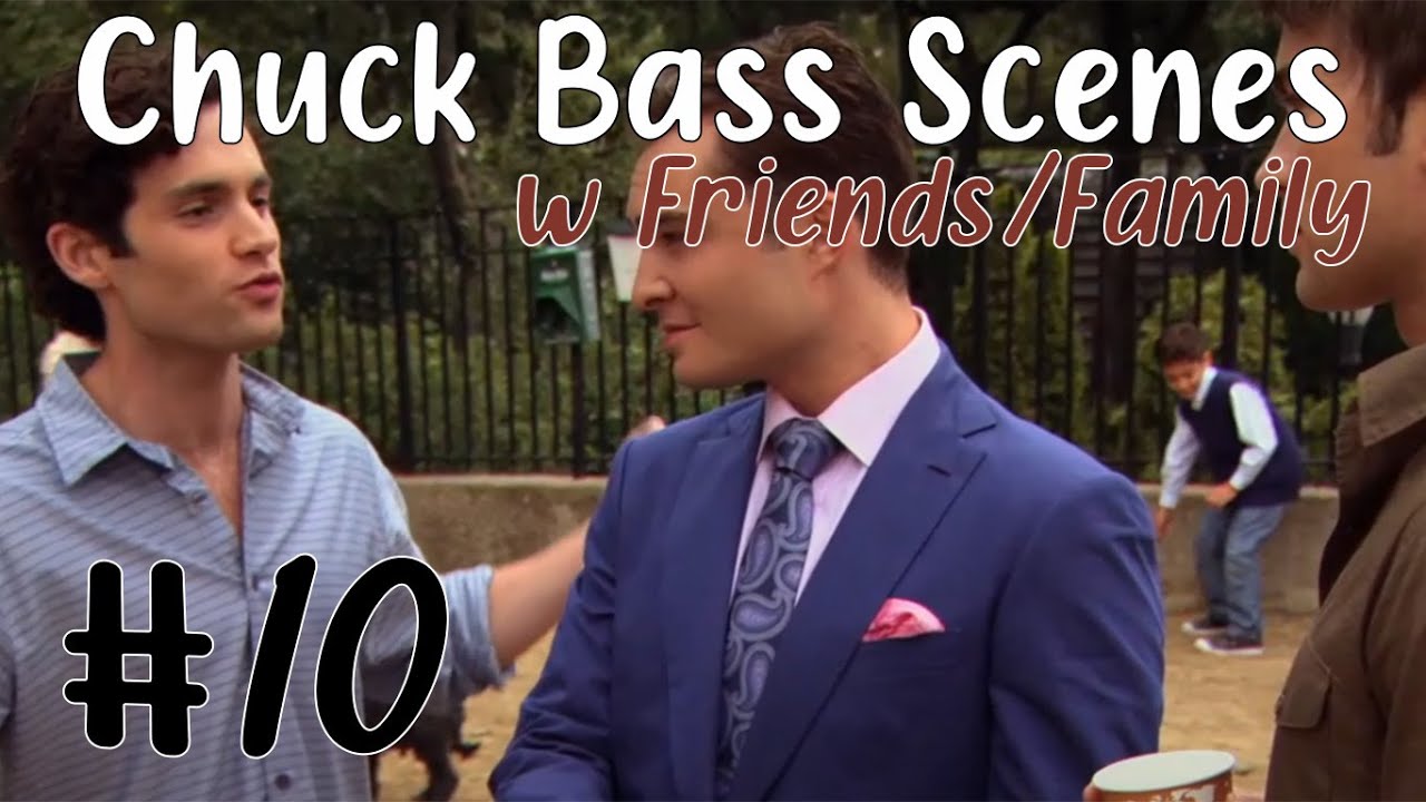 (GOSSIP GIRL) (4K) All *CHUCK BASS* Scenes | w FRIENDS/FAMILY #10 - YouTube