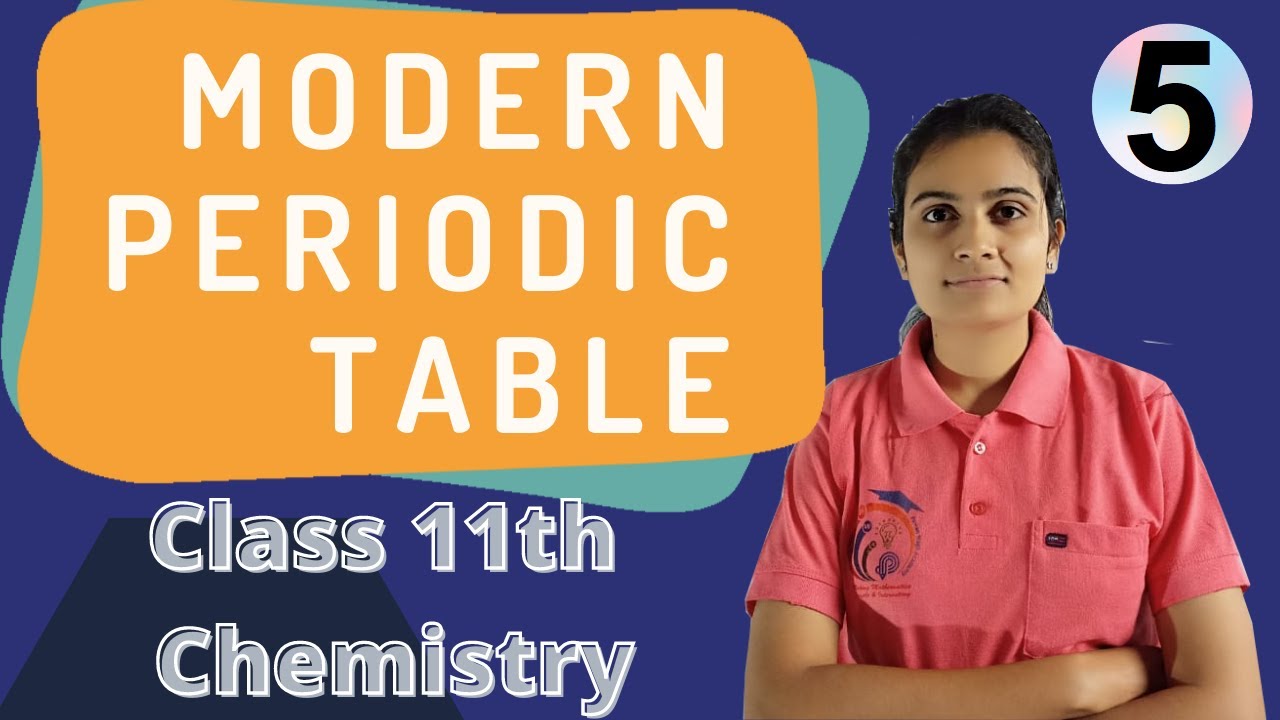 Modern Periodic Table Class 11th Chemistry Part 5 - YouTube
