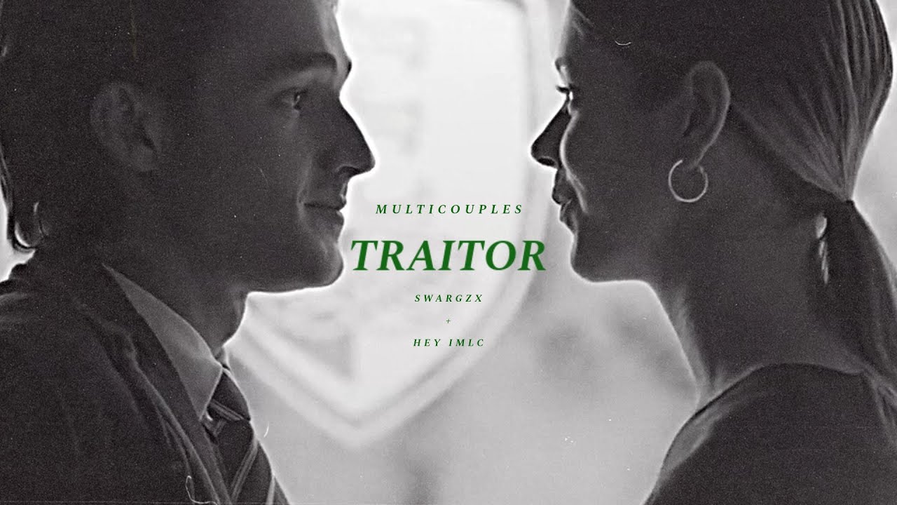 Multicouples • Traitor [+ Swargzx/HBD Alt Er Love] - YouTube